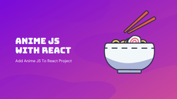 How to Use Anime JS in React | Upbeat Code